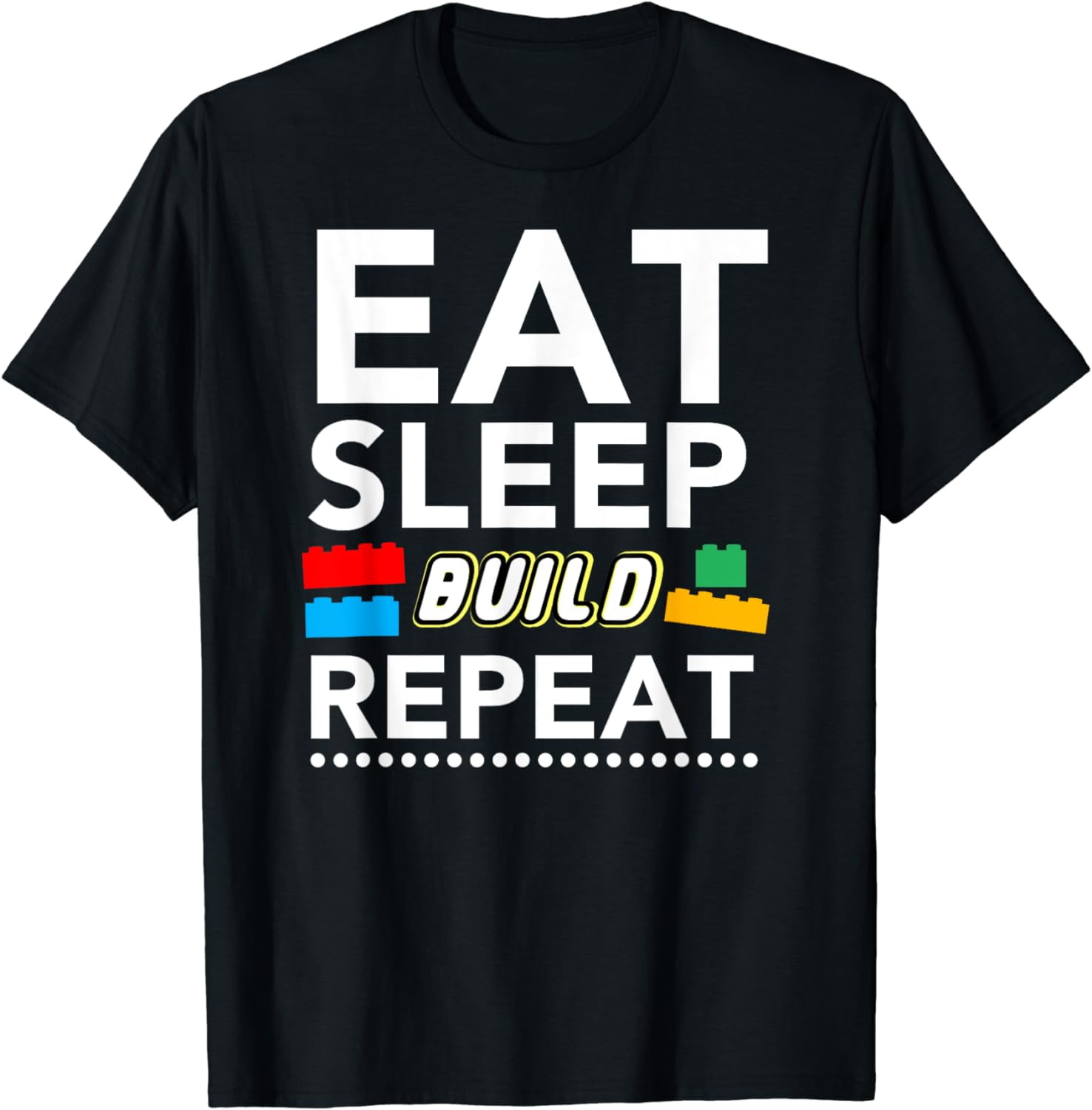 Sleep Eat Build Repeat Building Blocks Bricks Master Builder T-Shirt ...