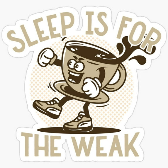 DOPASTICKER Sleep Is For The Weak - Phone Stickers, Waterproof Decals ...