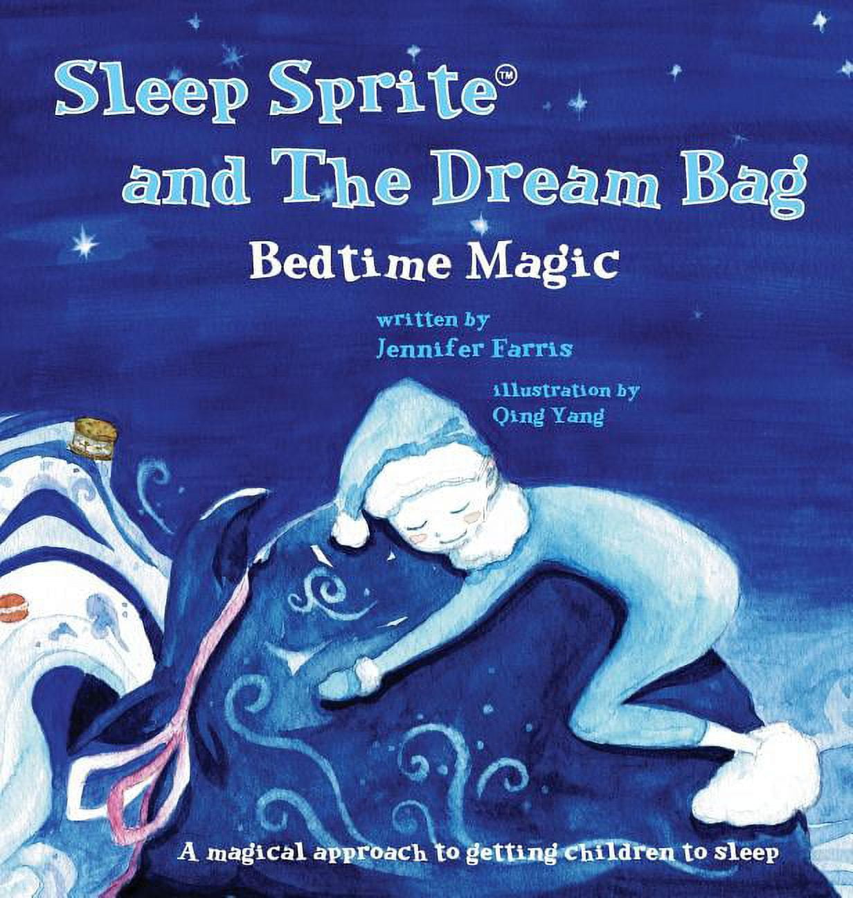 Sleep Sprite and The Dream Bag: Bedtime Magic (Hardcover) - Walmart.com