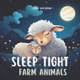 Bedtime Stories Sleep Tight, Farm Animals: Bedtime Story For Kids ...