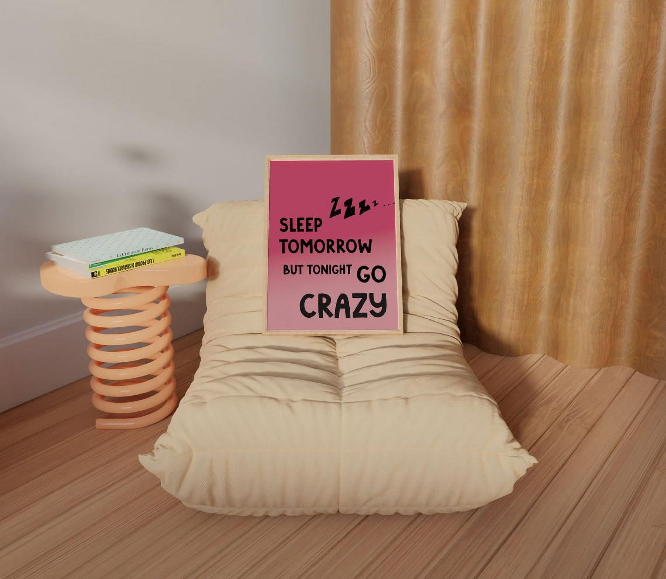 Sleep Tomorrow,But Tonight Go Crazy Print Poster, Music Video Quote ...