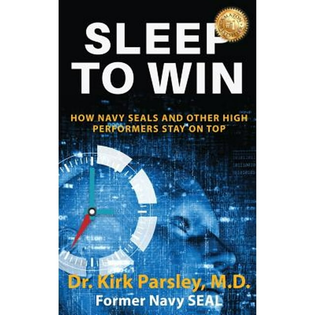 Sleep to Win: How Navy SEALs and Other High Performers Stay on Top ...