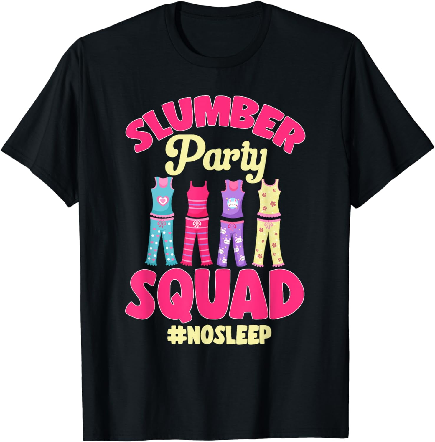 Sleepover Pajama No Sleep Slumber Party Squad T-Shirt - Walmart.com