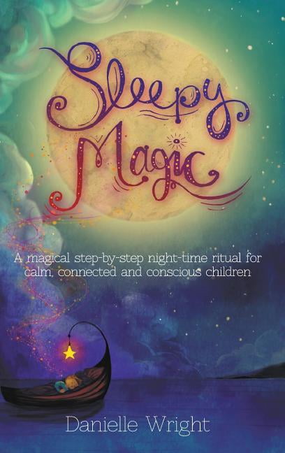 Sleepy Magic : A Magical Step-By-Step Night-Time Ritual for Calm ...