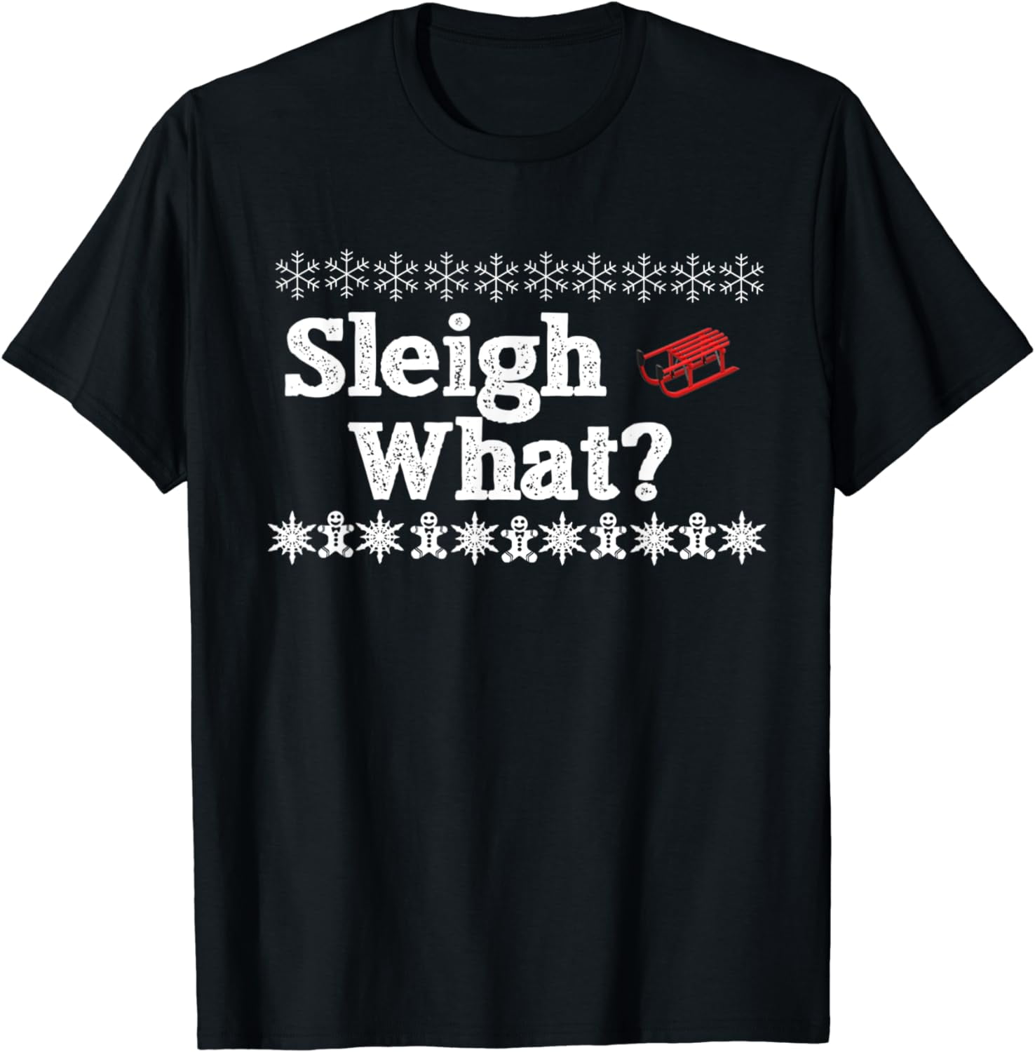 Sleigh What Funny Christmas Pun Gag Gift Red Sled Snowflakes T-Shirt ...