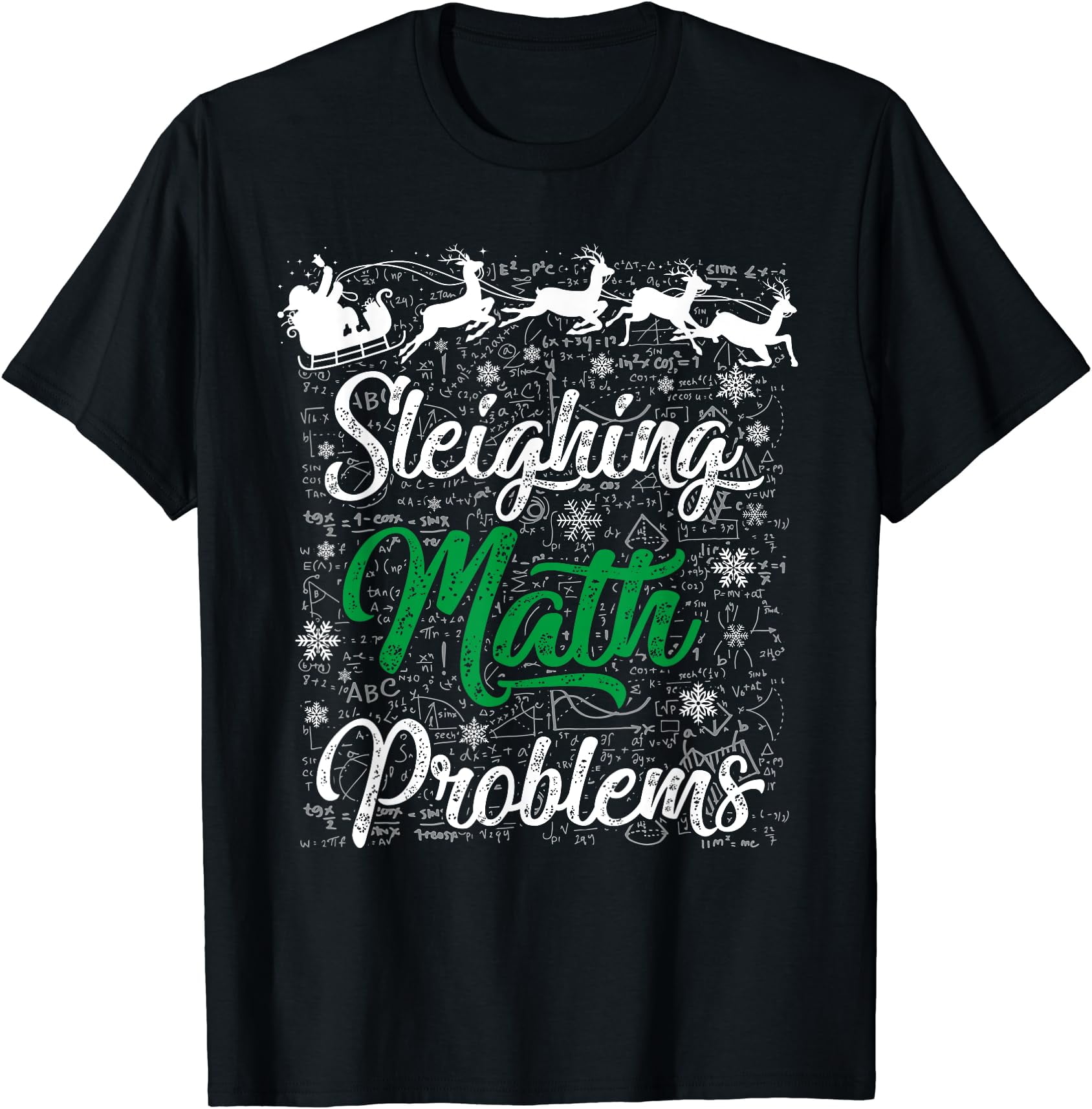 Sleighing Math Problem Krismast In Math Teacher Krismast T-Shirt ...