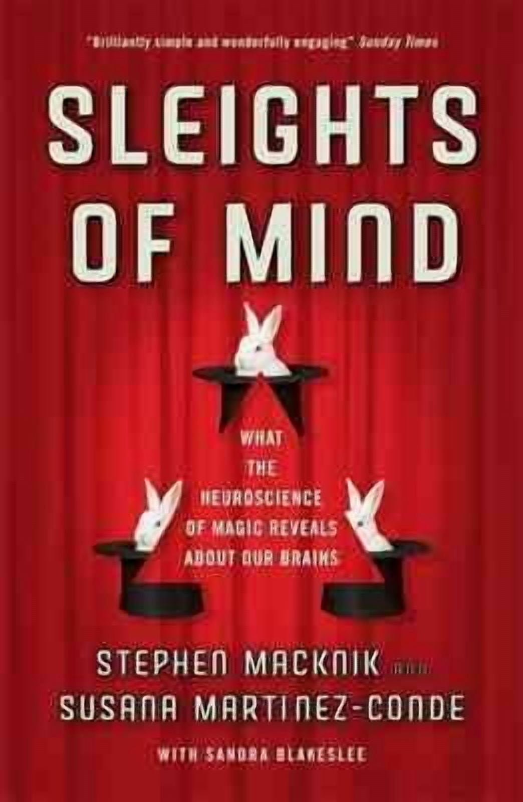 Sleights of Mind : What the Neuroscience of Magic Reveals About Our ...