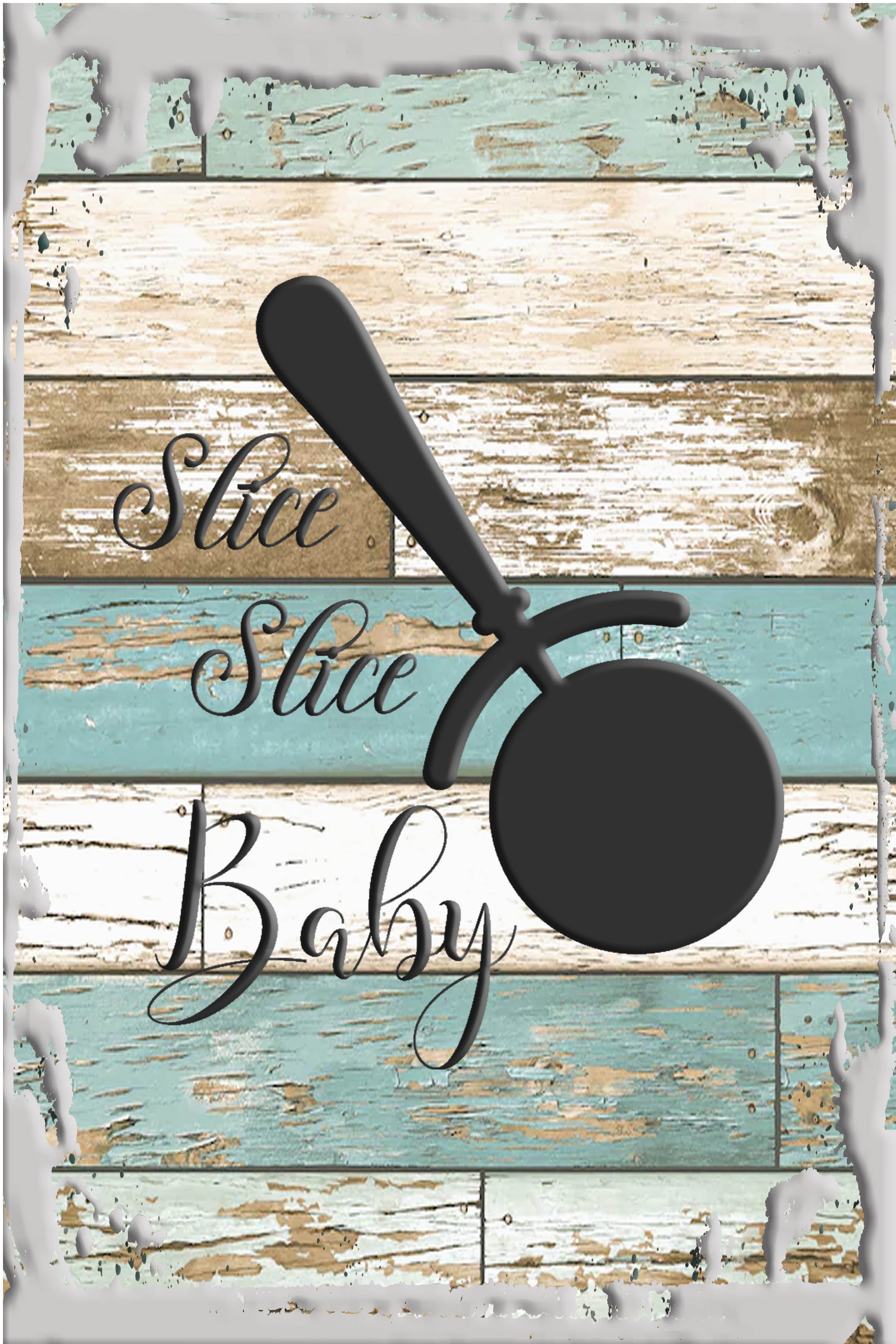 Slice Slice Baby Pizza Cutter Funny Chef Life Kitchen Parody White Wall ...