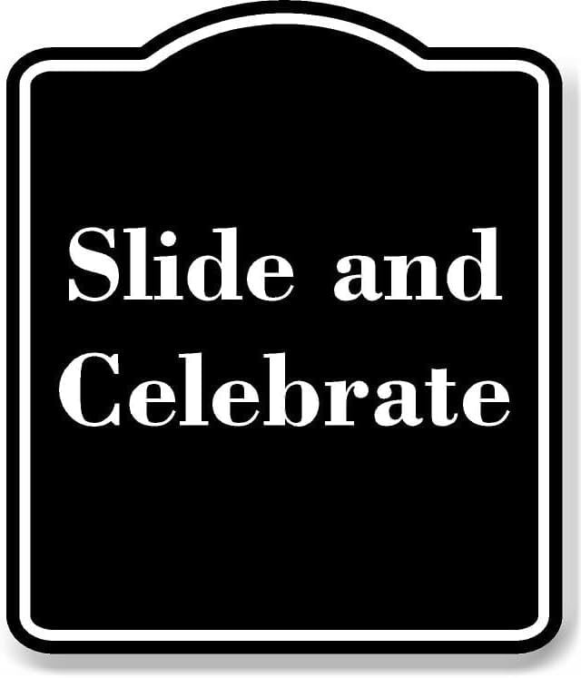 Slide and Celebrate BLACK Aluminum Composite Sign 15''x18'' - Walmart.com