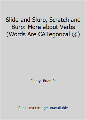 Pre-Owned Slide and Slurp, Scratch and Burp: More about Verbs (Words ...