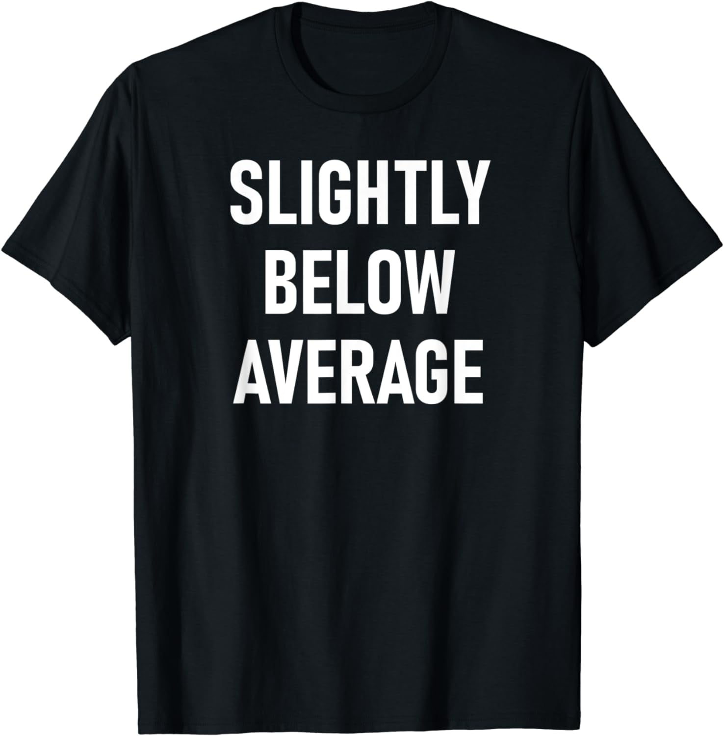 Slightly Below Average, Funny, Sarcastic, Jokes, Family T-Shirt ...