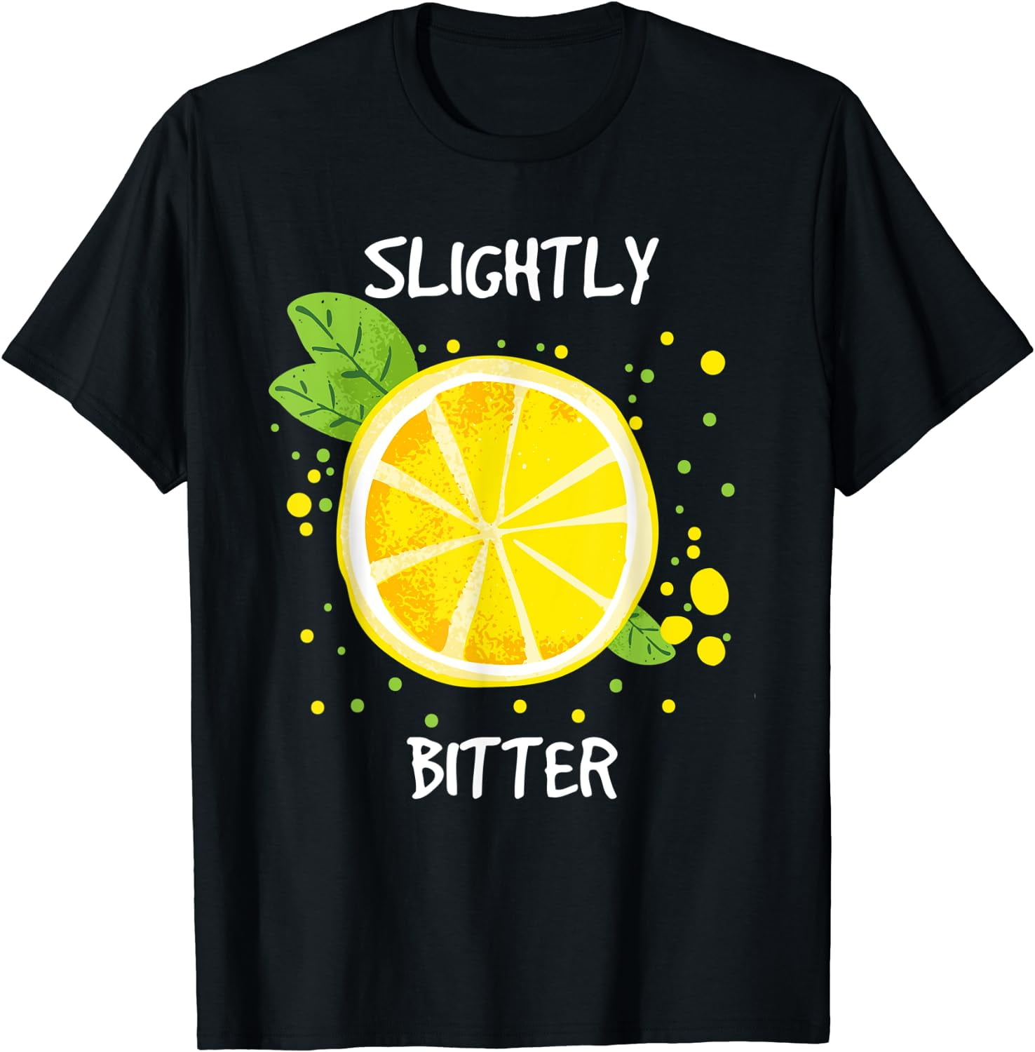 Slightly Bitter Funny Lemon Quotes Sarcastic Gift T-Shirt - Walmart.com