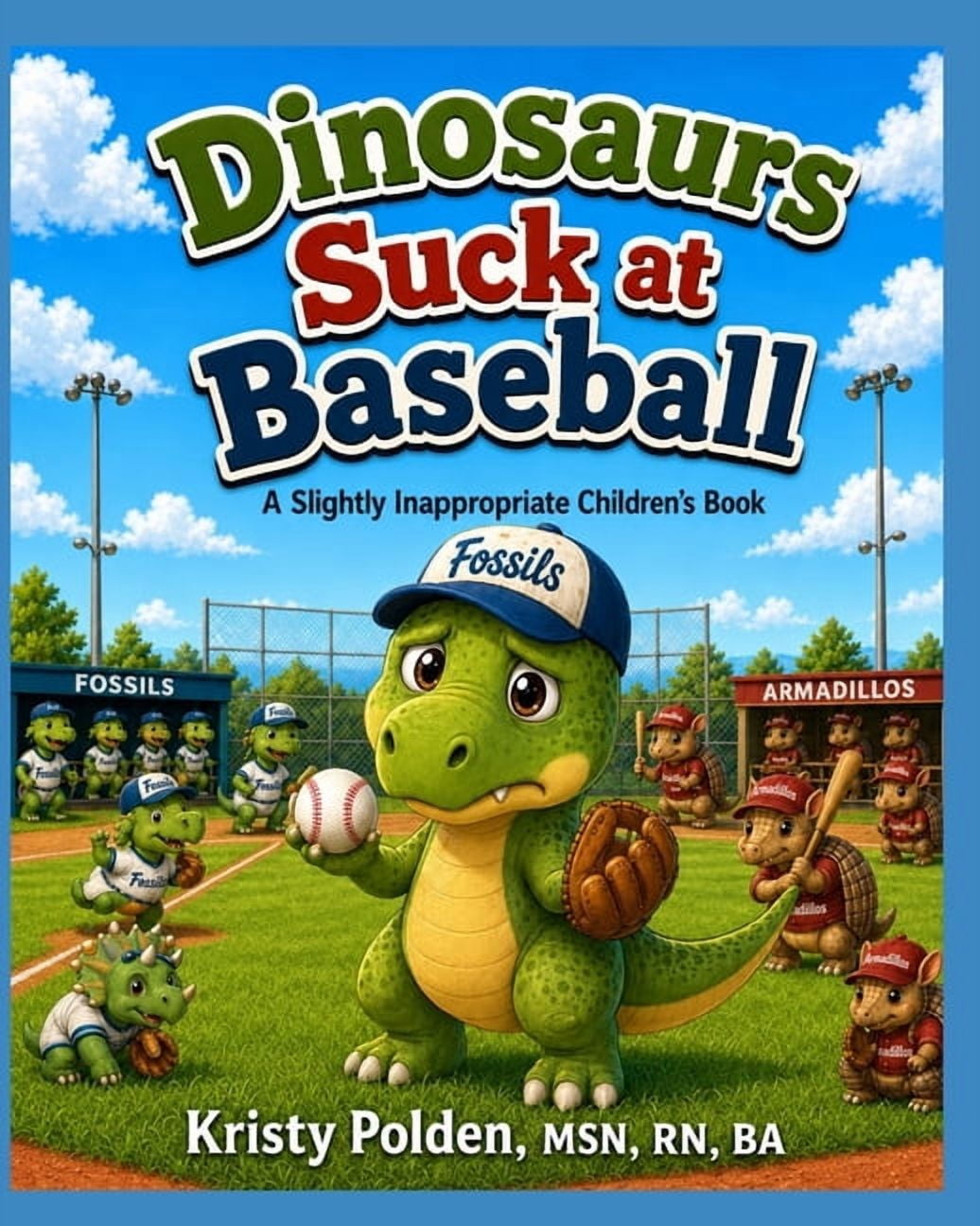 Slightly Inappropriate Children's Books Dinosaurs Suck at Baseball: A ...