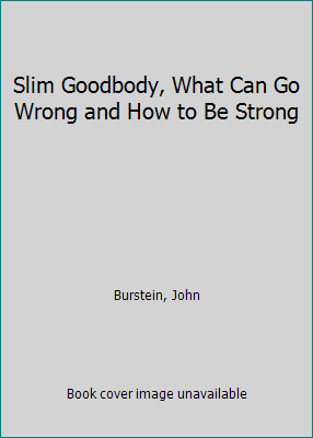 Pre-Owned Slim Goodbody, What Can Go Wrong and How to Be Strong ...