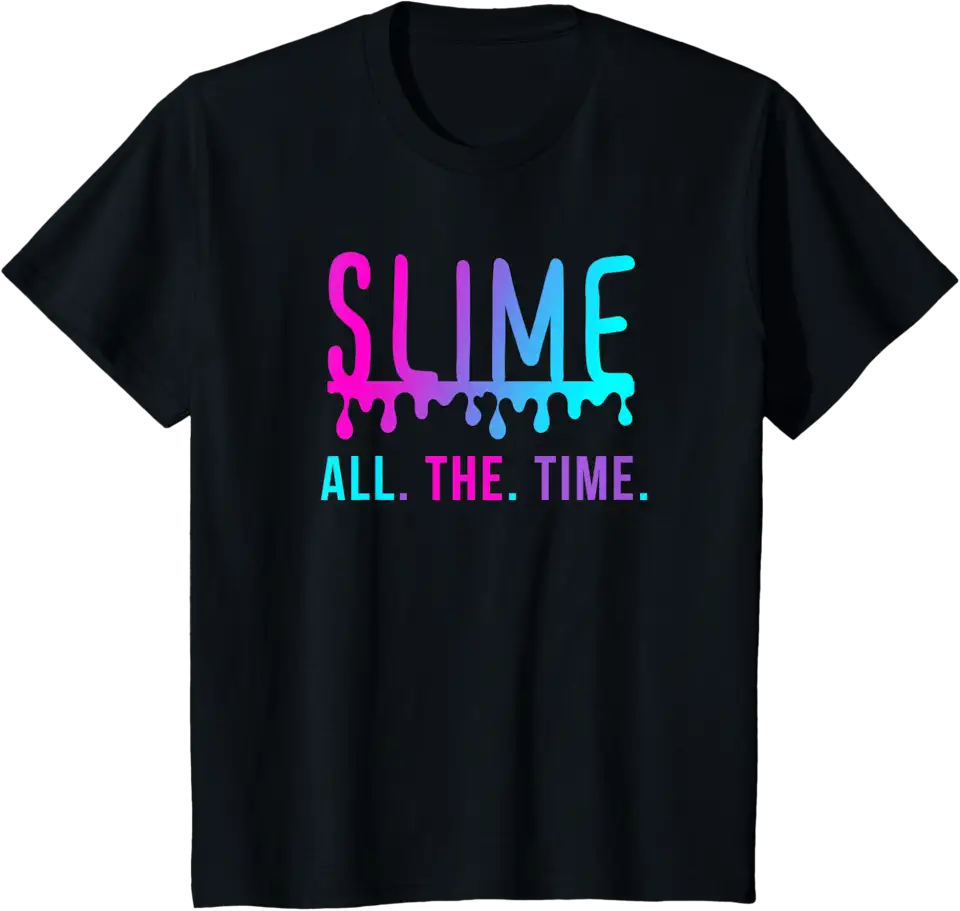 Slime all the Time Shirt - Walmart.com