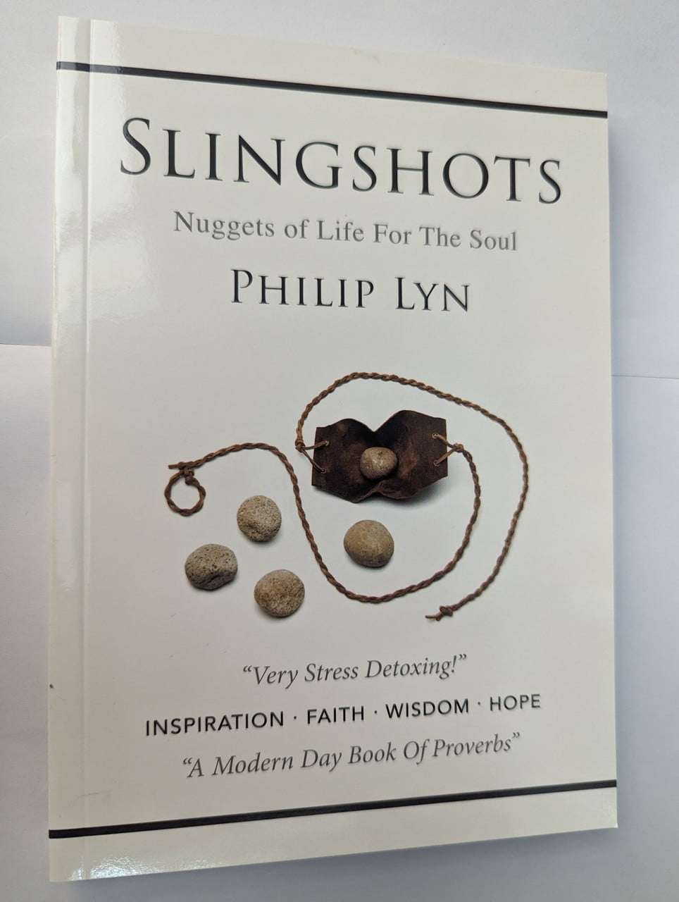Slingshots: Nuggets Of Life For The Soul by Philip Lyn / Thought ...