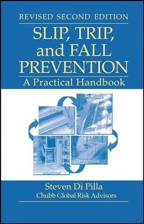Slip, Trip, and Fall Prevention: A Practical Handbook, Second Edition ...