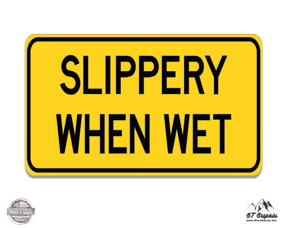 Slippery When Wet Sign - 3" Vinyl Sticker - For Car Laptop I-Pad Phone ...