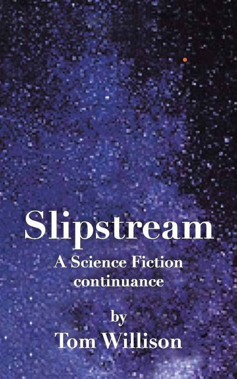 Slipstream : A Science Fiction Continuance - Walmart.com