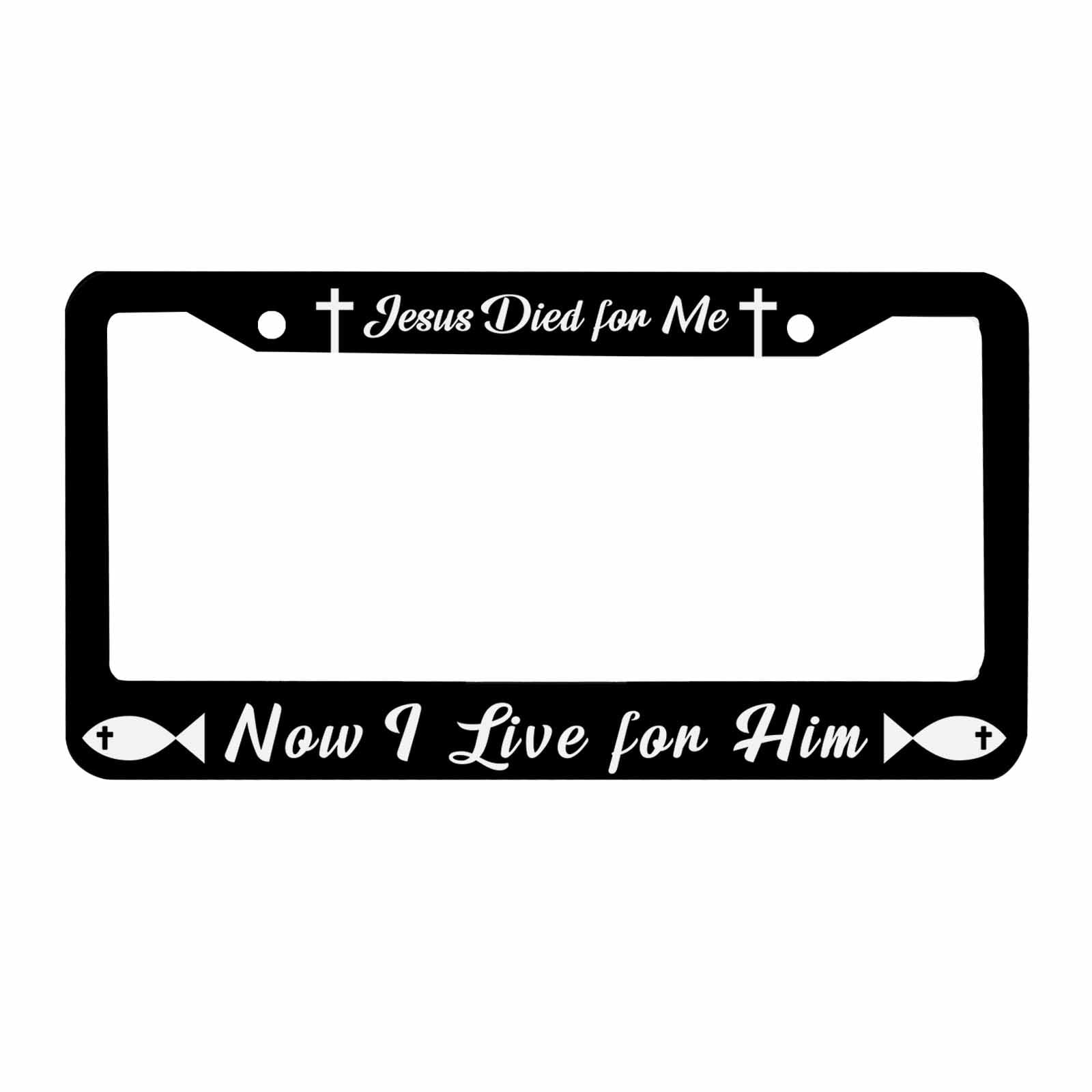 Sloboki Jesus Died for Me Now I Live for Him License Plate Frame ...