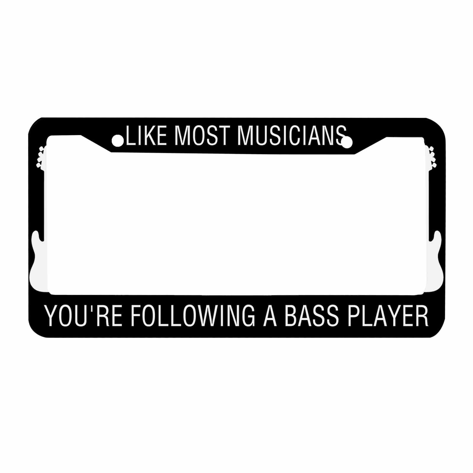 Sloboki Like Most Musicians Following Bass Player License Plate Frame ...