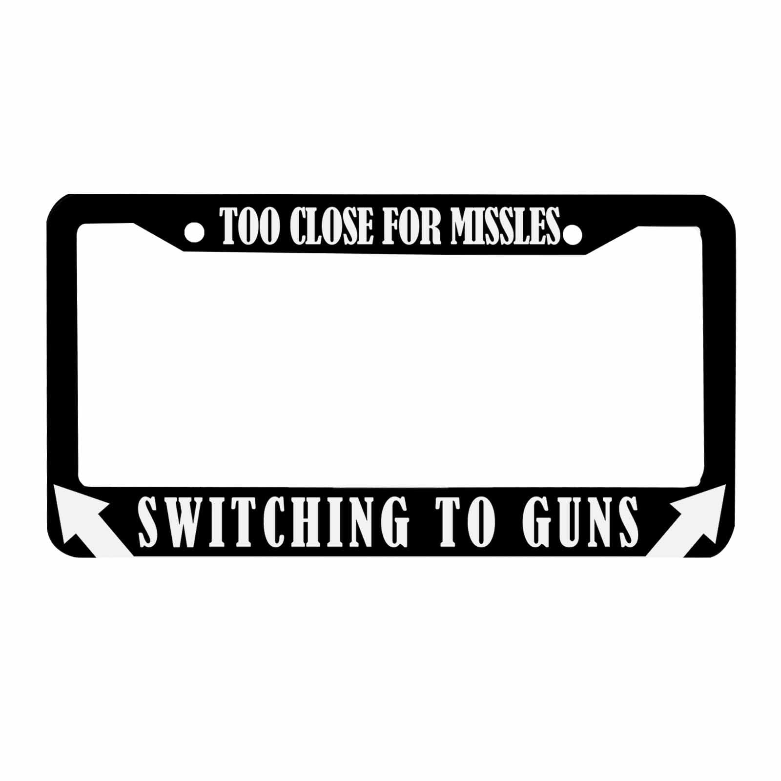 Sloboki Too Close for Missiles License Plate Frame Universal Aluminum ...