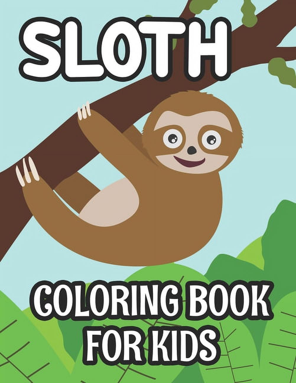 Sloth Coloring Book For Kids : Illustrations And Designs Of Sloths To ...