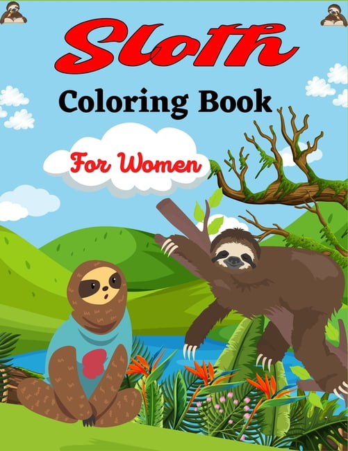 Sloth Coloring Book For Women: Cute Animal Stress-relief Coloring Book ...