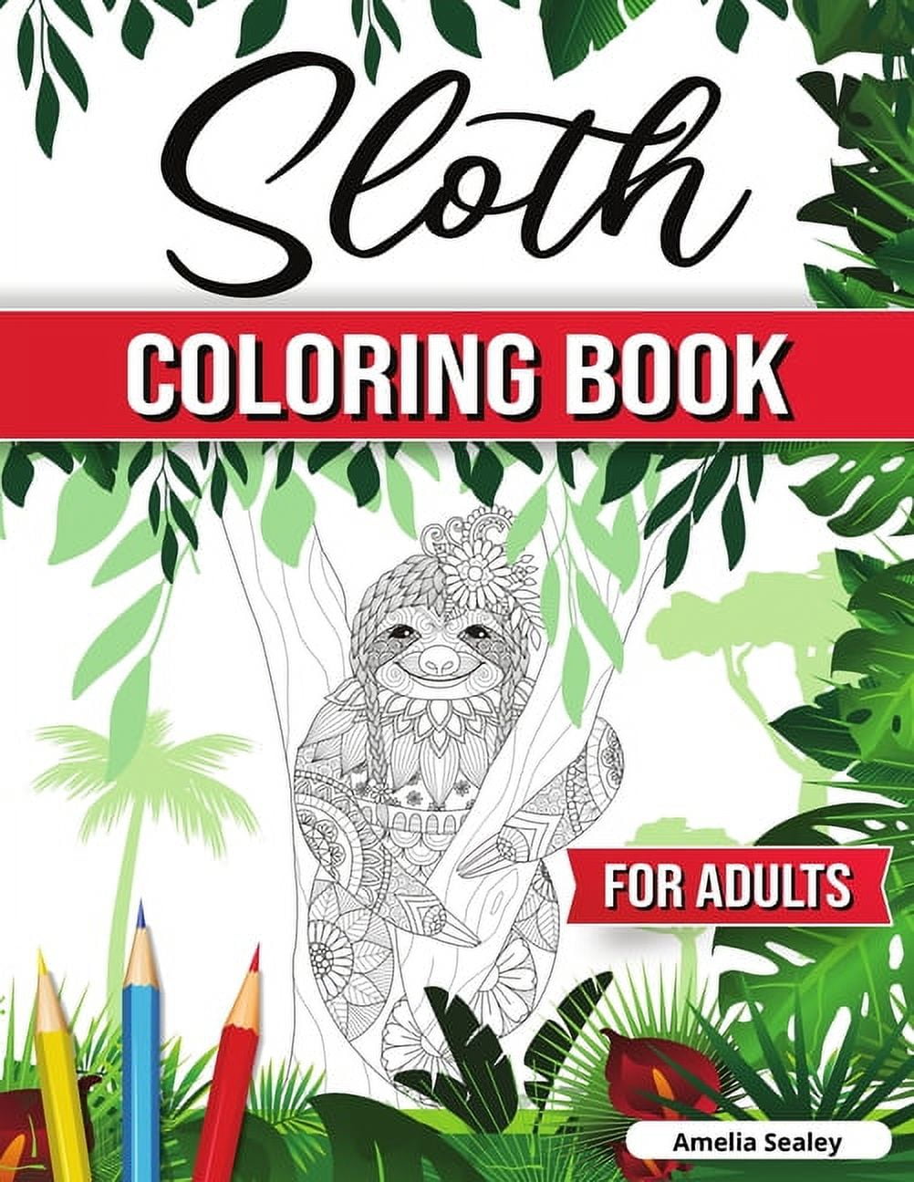 Sloth Coloring Book for Adults: Hilarious Fun Sloth Coloring Book ...