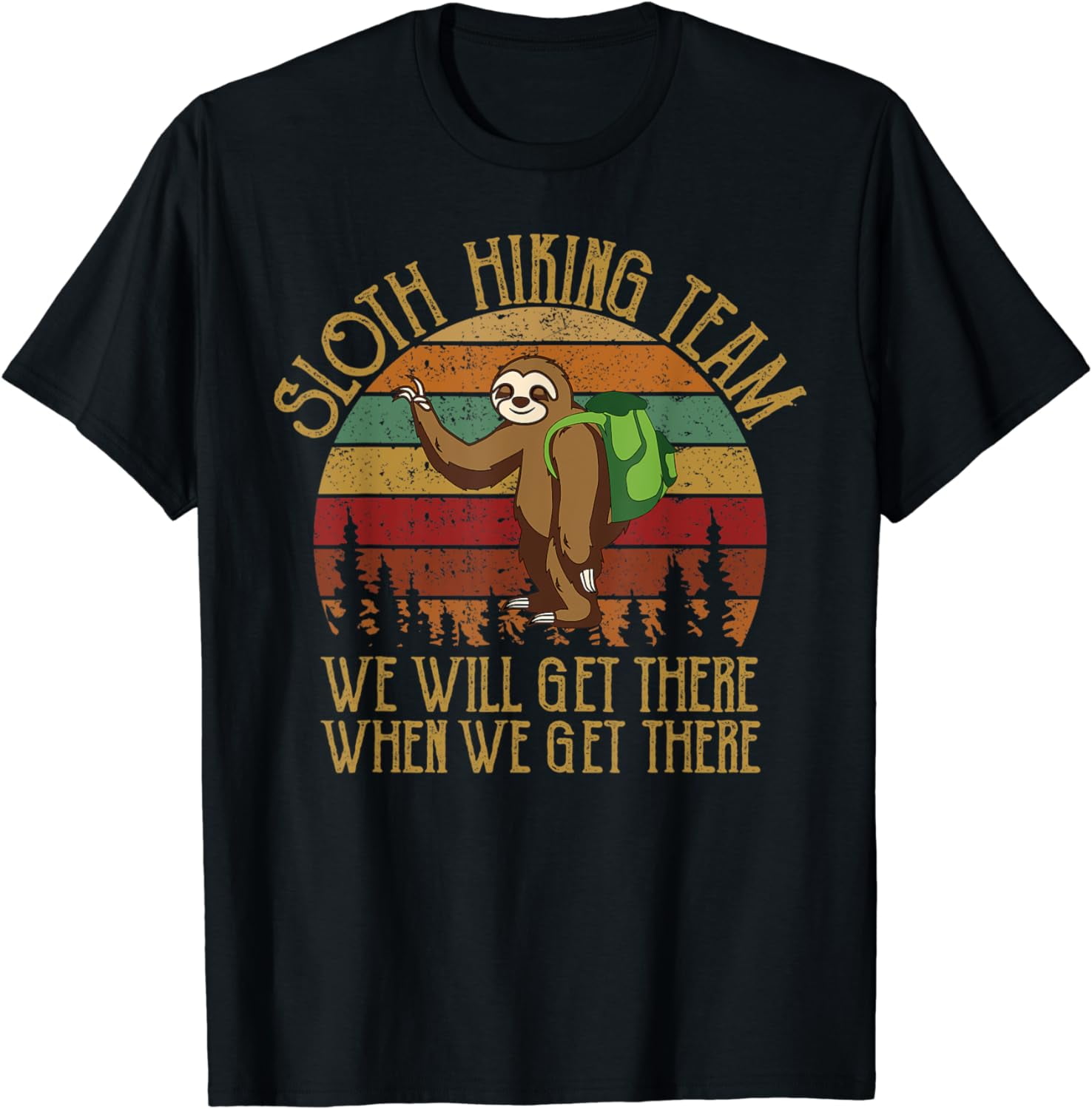 Sloth Hiking Team we Will Get There When we Get There T-Shirt - Walmart.com