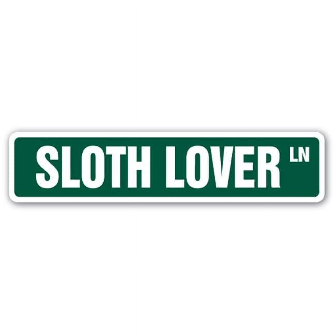 Sloth Lover Aluminum Street Sign for Slow Furry Mammal South America ...