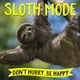 Sloth Mode (Hardcover) - Walmart.com