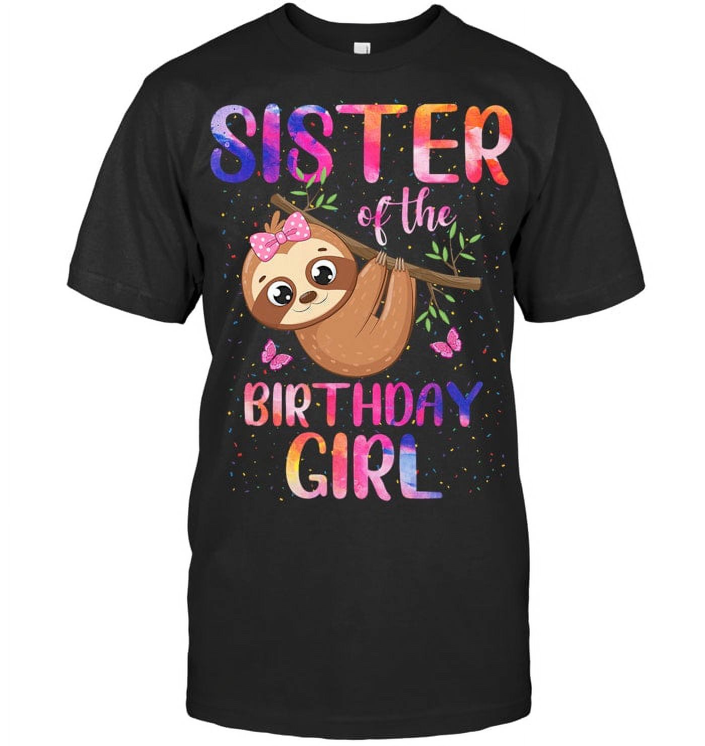 Sloth Sister Of The Birthday Girl Funny Sis Cousin 1st Bday Sloth T ...