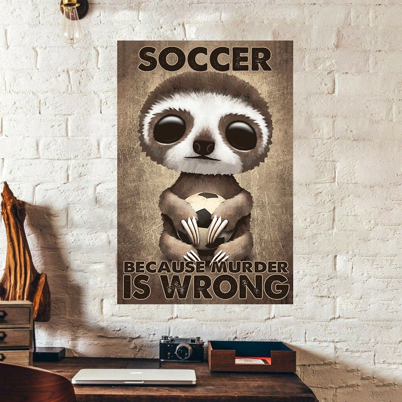 Sloth Soccer Because Murder Is Wrong Poster 24 x 36 Inch Poster ...