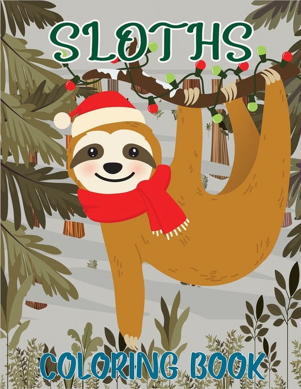 Sloths Coloring Book : An Adult And kids Coloring Book with Lazy Sloths ...