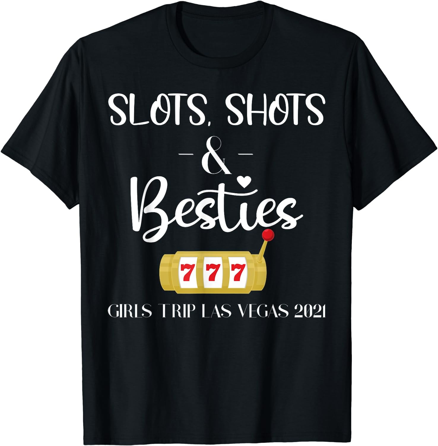 Slots Shots Besties Bachelorette Las Vegas 2021 Girls Trip T-Shirt ...
