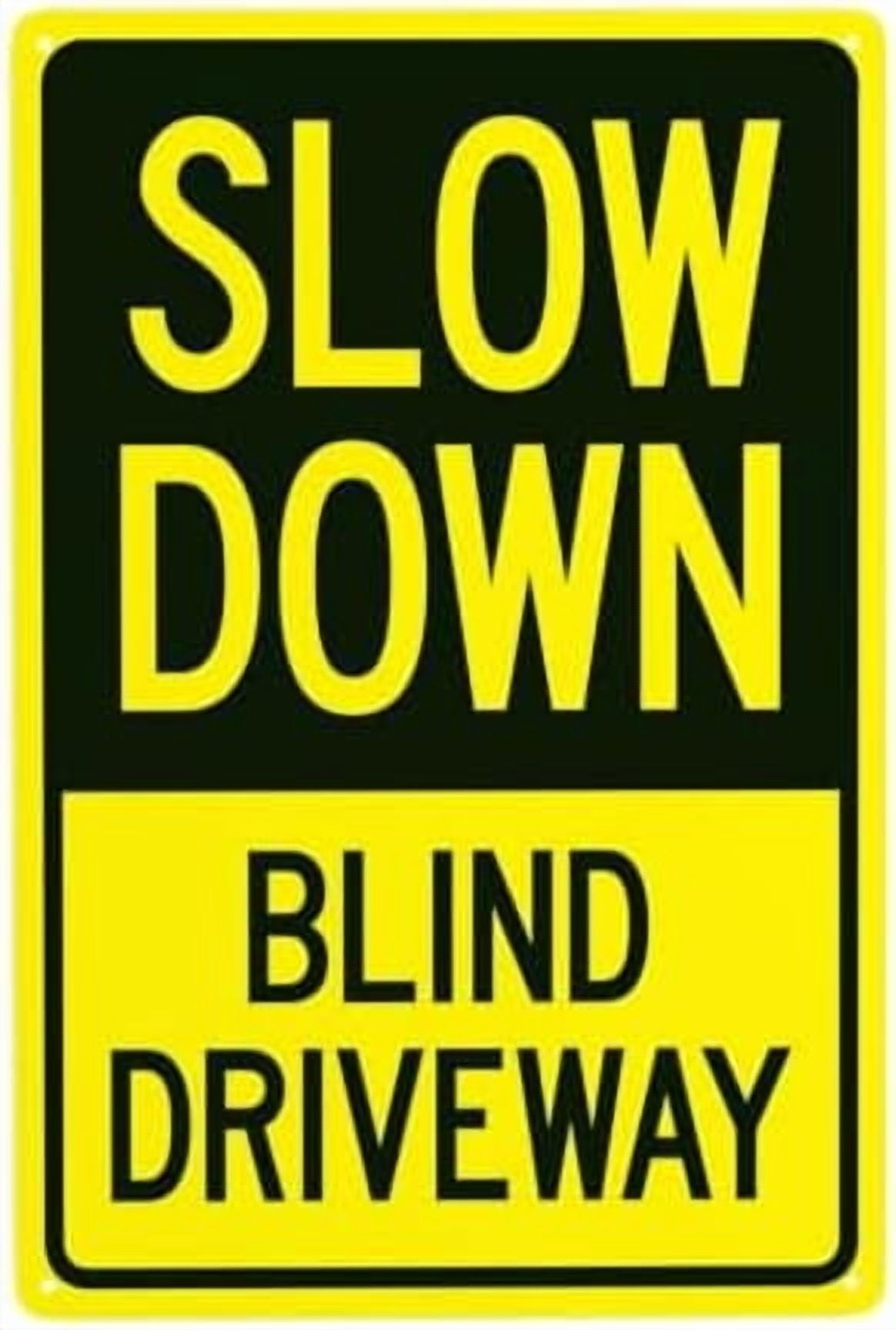 Slow Down Blind Driveway Warning Sign, Driveway Security Metal Signs ...