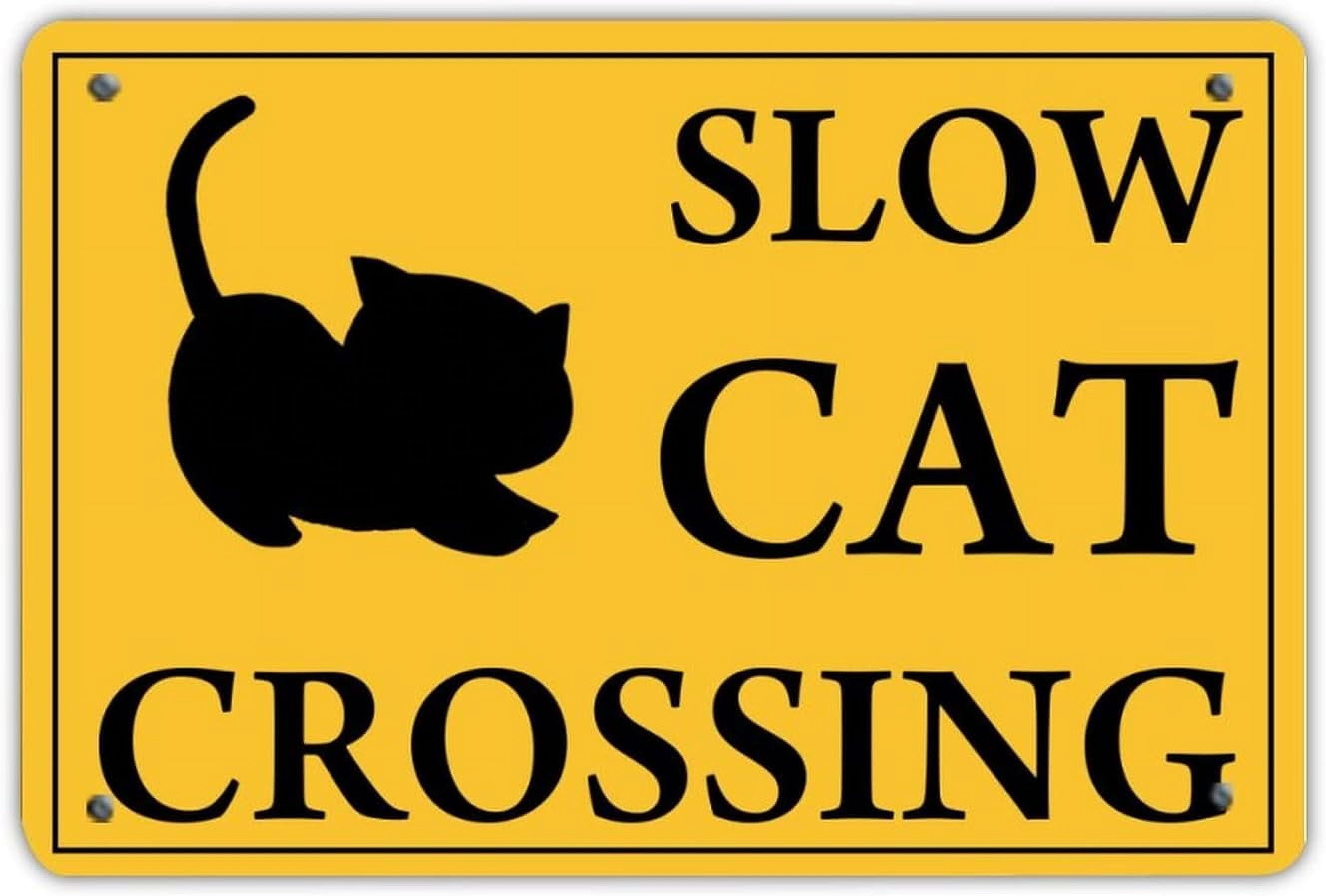 Slow Cat Crossing Sign Metal Crossing Style Sign Caution Danger Novelty ...