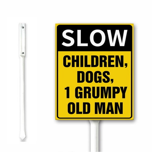 "Slow - Children, Dogs, 1 Grumpy Old Man" Metal Warning Sign, Traffic ...