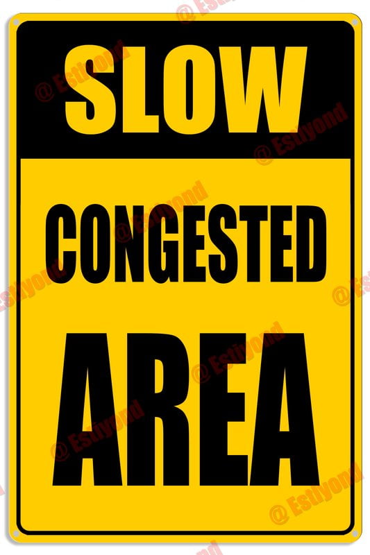 Slow Congested Area Caution Warning Notice Aluminum Metal Sign 8"X12 ...