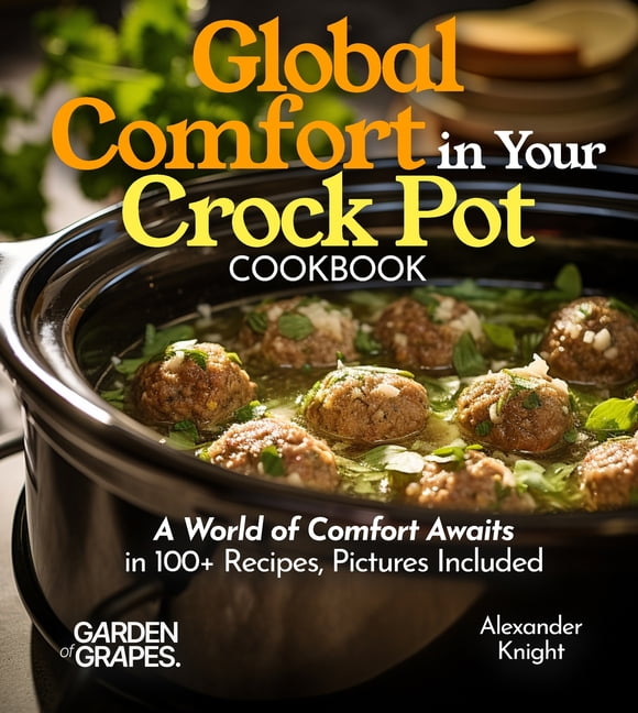 Slow Cooker Collection Global Comfort Crock Pot Cookbook: A World of ...