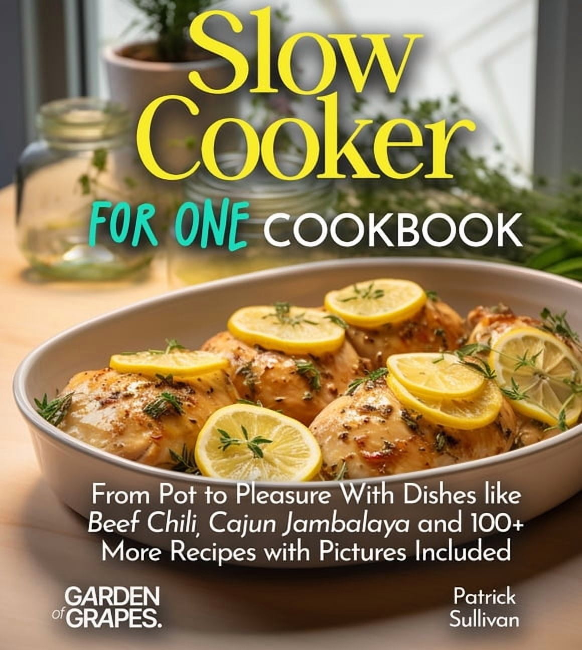 Slow Cooker Collection Slow Cooker For One Cookbook: From Pot to ...