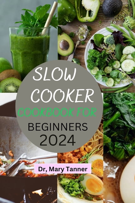 Slow Cooker Cookbook for Beginners: With a 30-Days Meal Plan, this ...