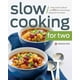 Slow Cooking for Two : A Slow Cooker Cookbook with 101 Slow Cooker ...