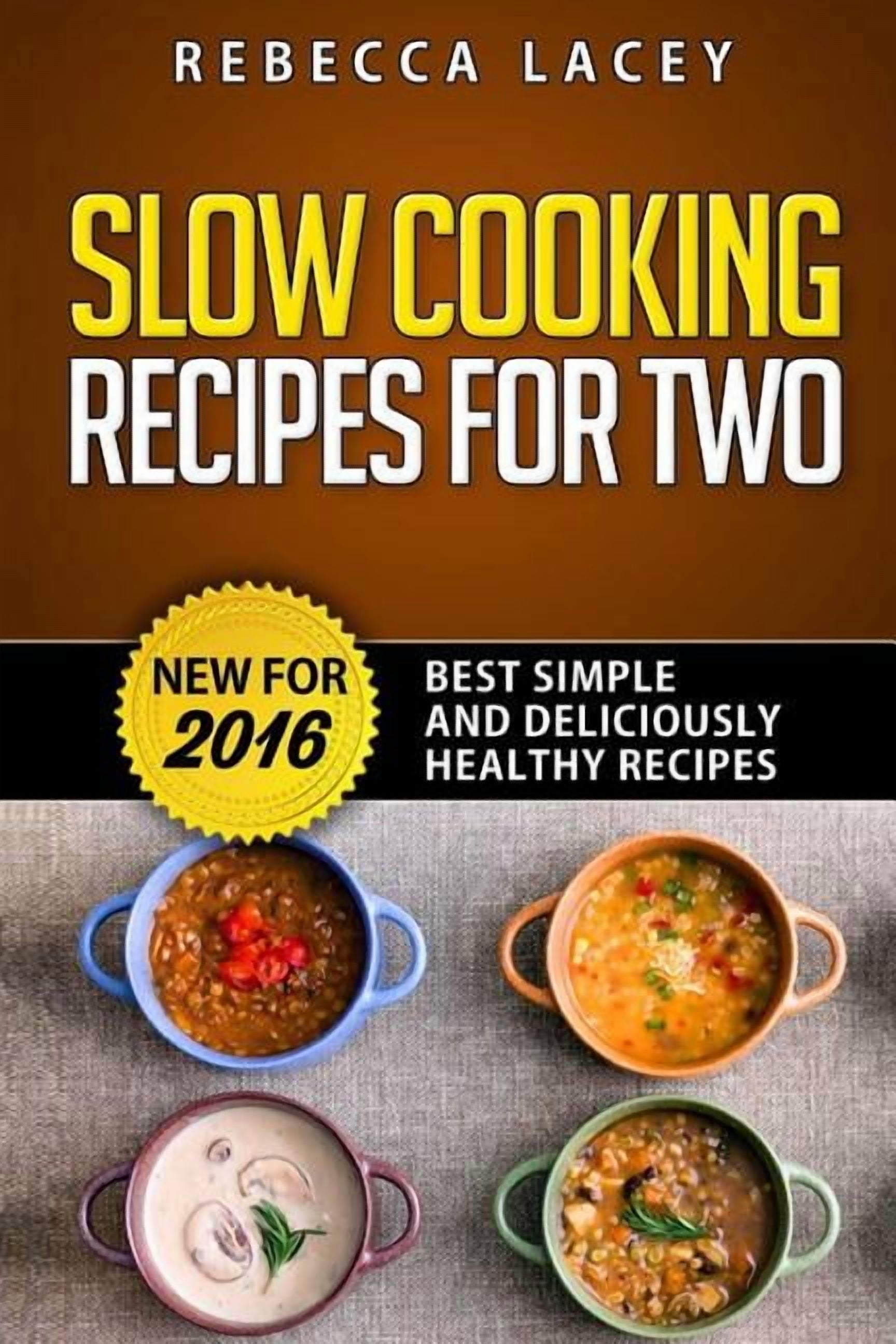 Slow Cooking for Two: Best Simple and Deliciously Healthy Recipes ...