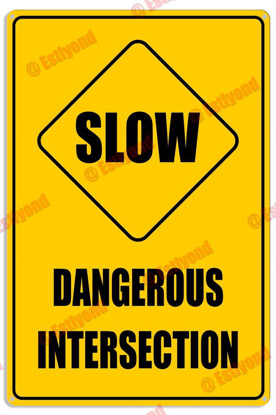 Slow Dangerous Intersection Caution Warning Notice Aluminum Metal Sign 8"X12" - Walmart.com