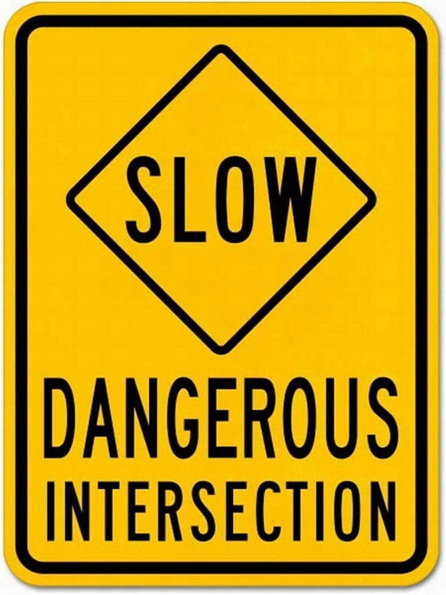 Slow Dangerous Intersection Sign Tin Sign Decor 12x16 Notice Sign ...