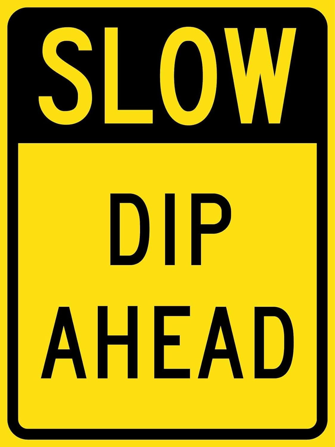 Slow Dip Ahead Sign Metal Tin Sign 8x12 Inches Caution Danger Safety ...