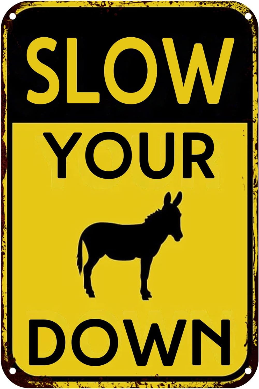 Slow Your (Donkey Image) Down Sign - Durable Metal Slow Your Donkey ...