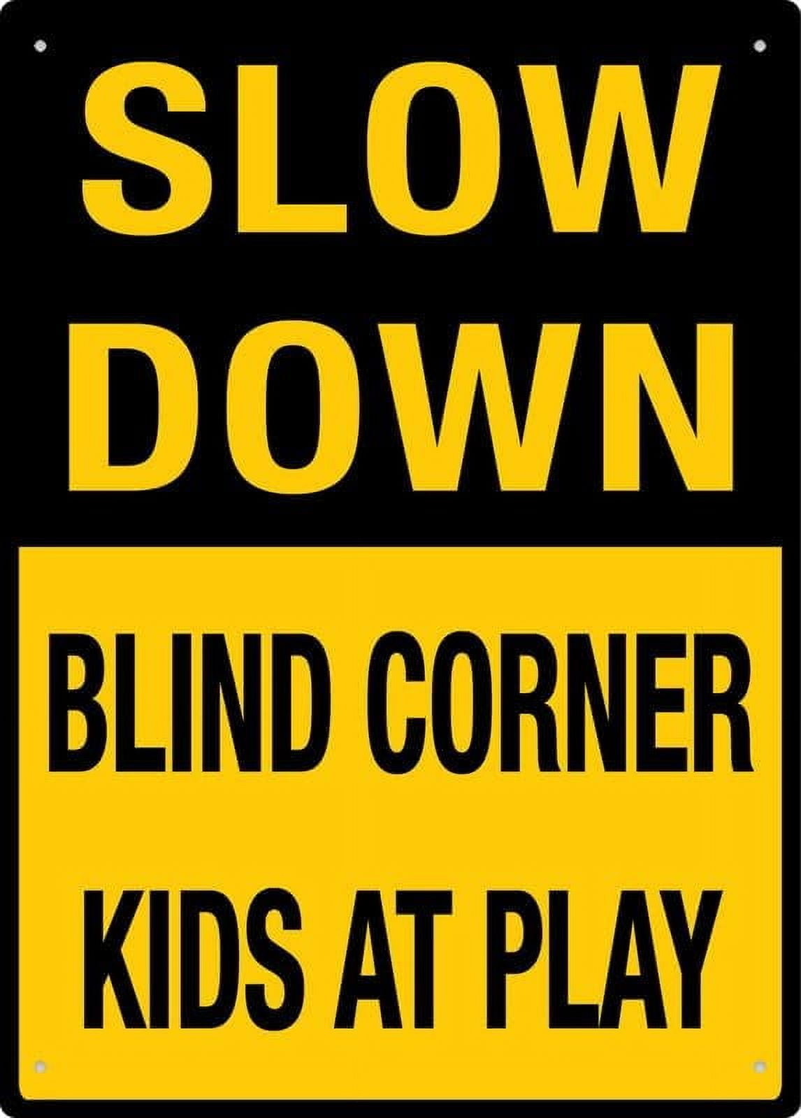 Slow Down Blind Corner Kids At Play 12X8 Inches Metal Aluminum Signs ...